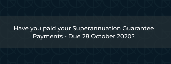 Have you paid your Superannuation Guarantee Payments for 2020?